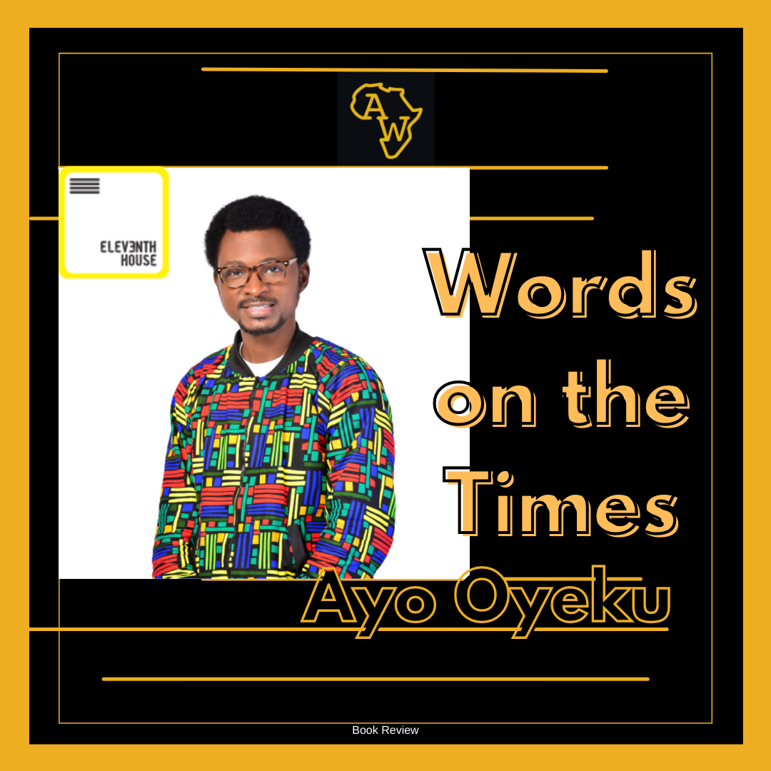 Q&A – Ayo Oyeku Words on the Times