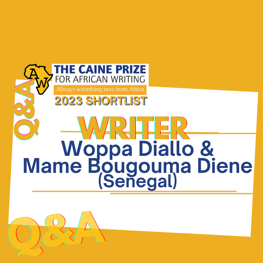 Q&As: Mame Bougouma Diene and Woppa Diallo – Caine Prize shortlist 2023 ...